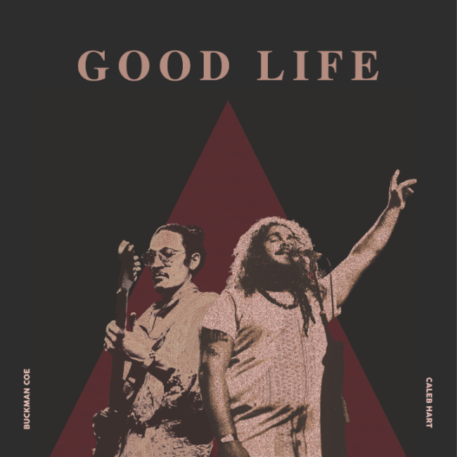 Nouveauté reggae 2024 - Caleb Hart & Buckman Coe - Good Life